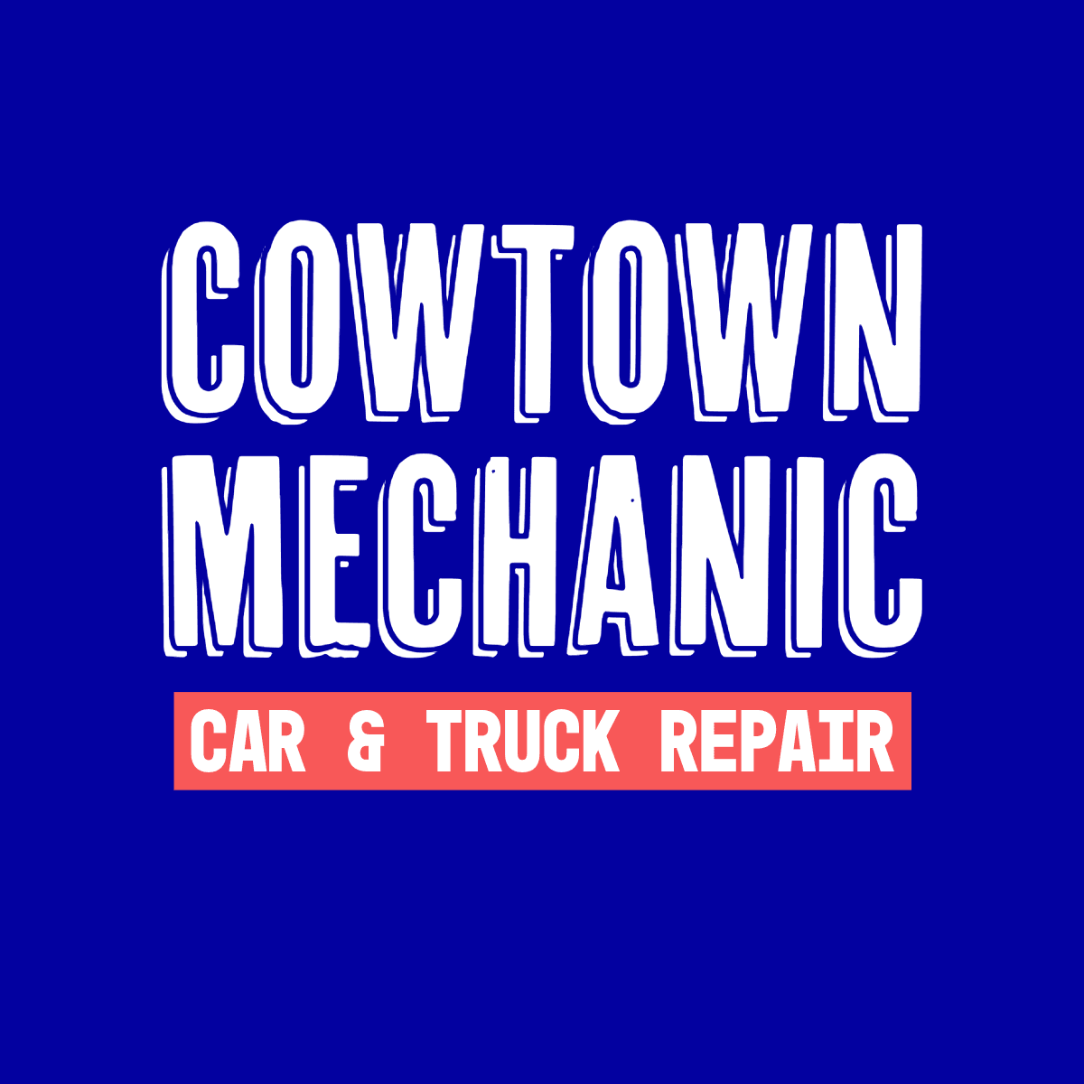 Cowtown Mechanic – Expert Auto Repair in West Fort Worth